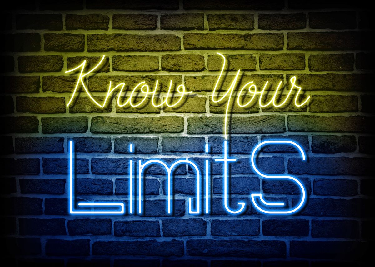 'Know your Limits' Poster, picture, metal print, paint by CRAFTSSSTUDIO | Displate