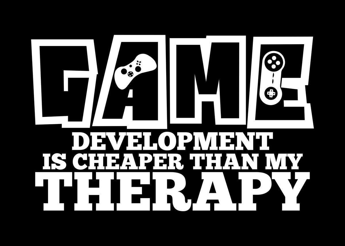 'Game Developer Therapy Dev' Poster, picture, metal print, paint by ...