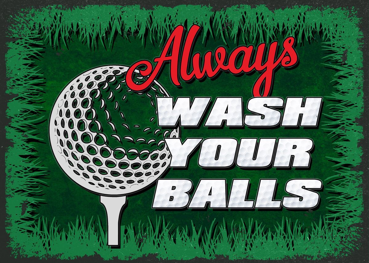 'Always Wash Your Balls' Poster, picture, metal print, paint by Chase ...
