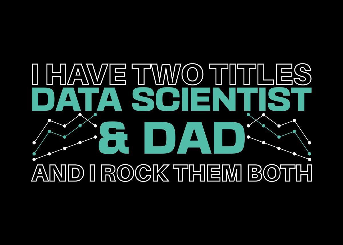 'Data Scientist Dad Joke' Poster, picture, metal print, paint by ...