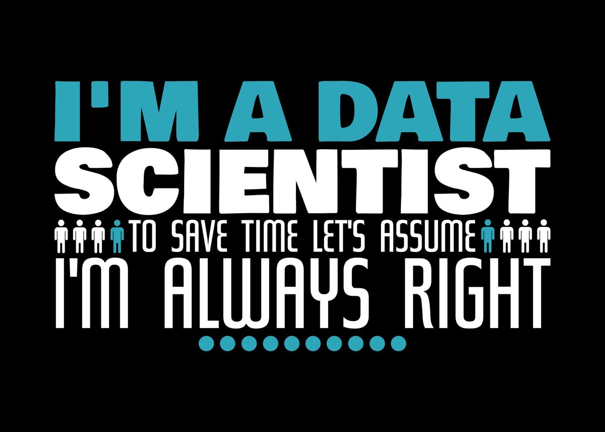'Data Scientist Joke Big' Poster by DesignatedDesigner | Displate