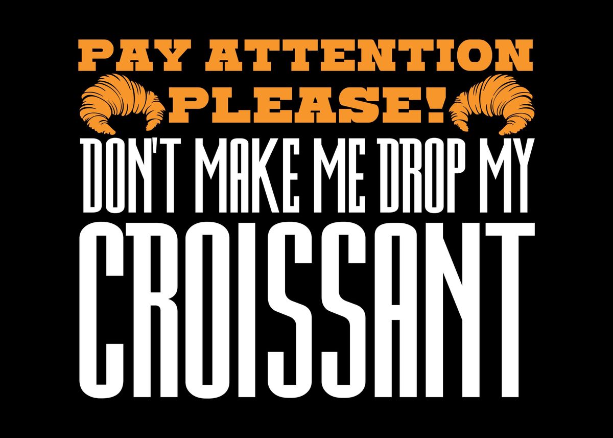'Croissant Joke Pastry Food' Poster, picture, metal print, paint by ...