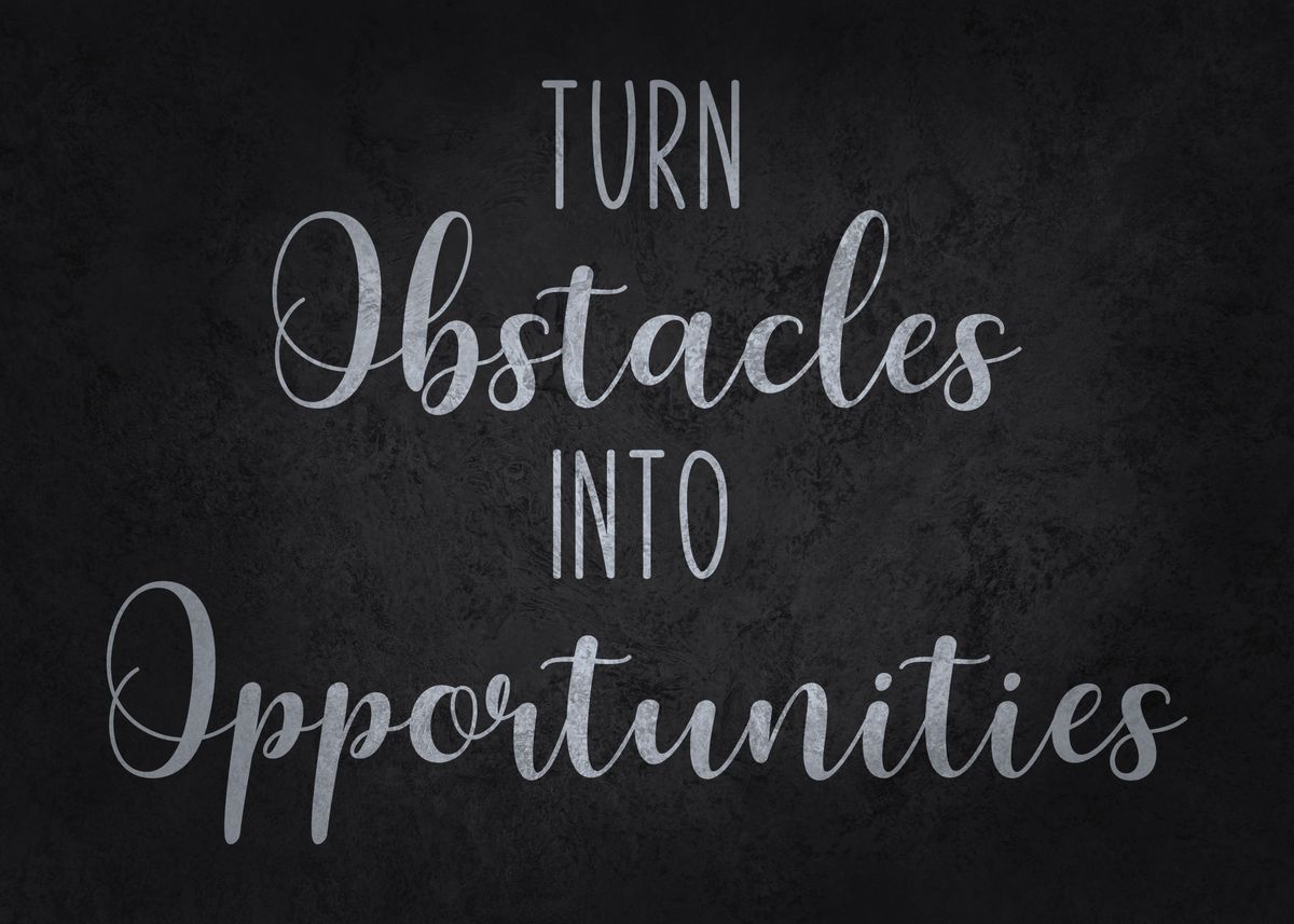 'Obstacles vs Opportunities' Poster by CHAN | Displate
