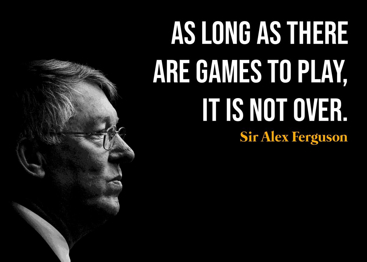 'Sir Alex Ferguson Quote ' Poster, picture, metal print, paint by DIMS ...