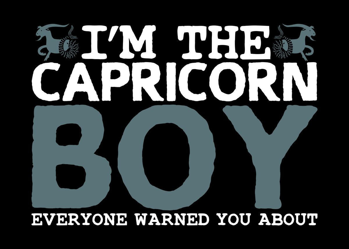 'Capricorn Boy Warning Joke' Poster, picture, metal print, paint by ...