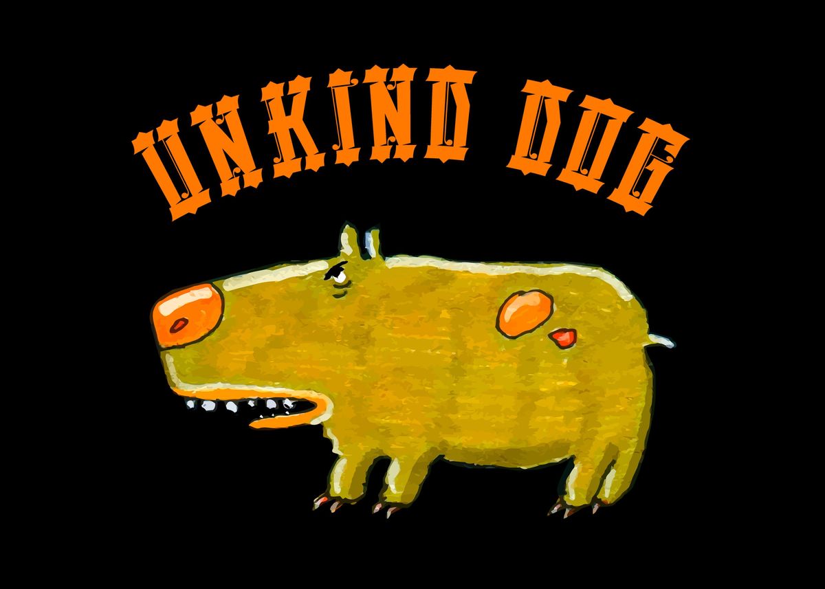 'Unkind Dog 1' Poster by BlackLineWhite Art | Displate