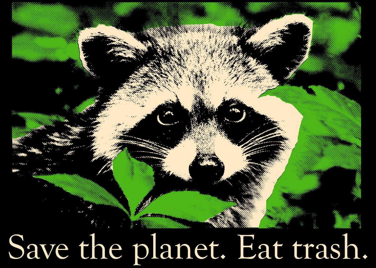 'Save The Planet Eat Trash' Poster, picture, metal print, paint by John ...