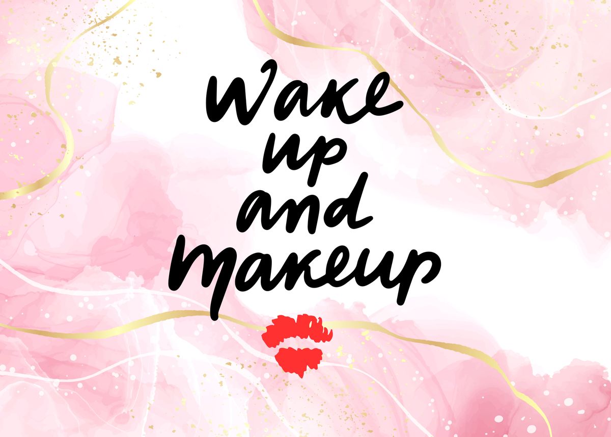 'Wake Up And Make Up' Poster by imme | Displate
