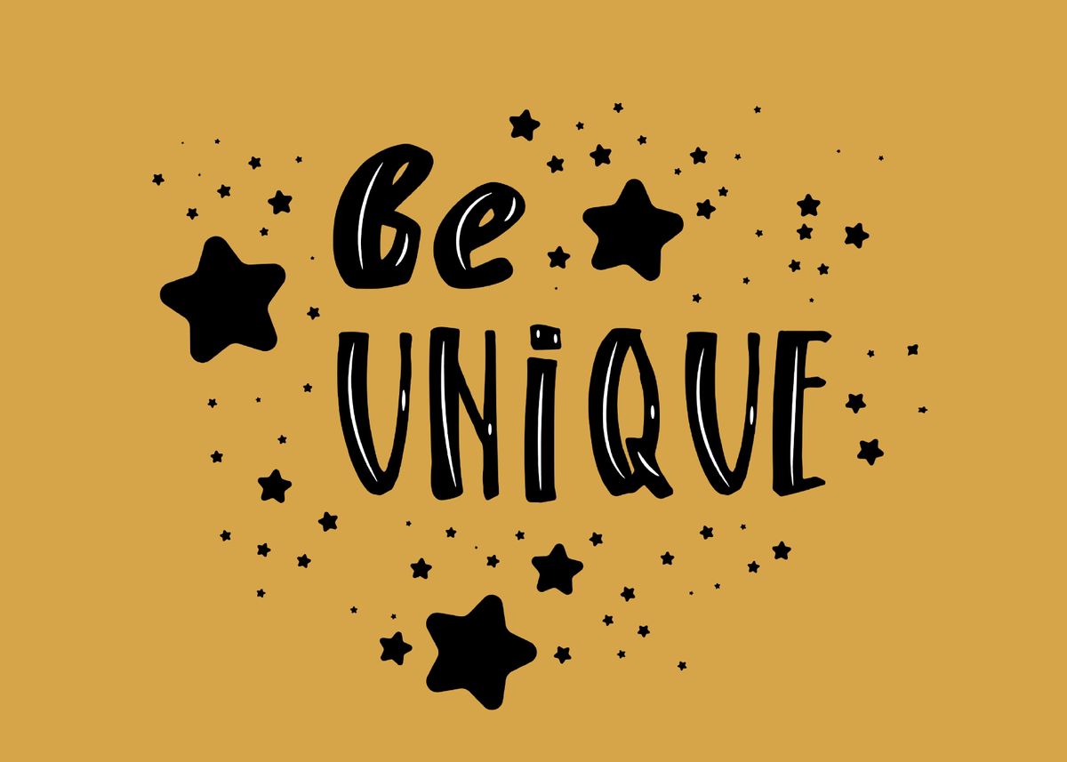 'Be Unique' Poster by CRAFTSSSTUDIO | Displate