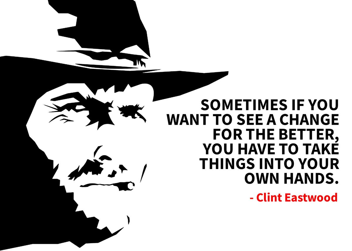 'Clint Eastwood quotes ' Poster, picture, metal print, paint by Lunzii ...