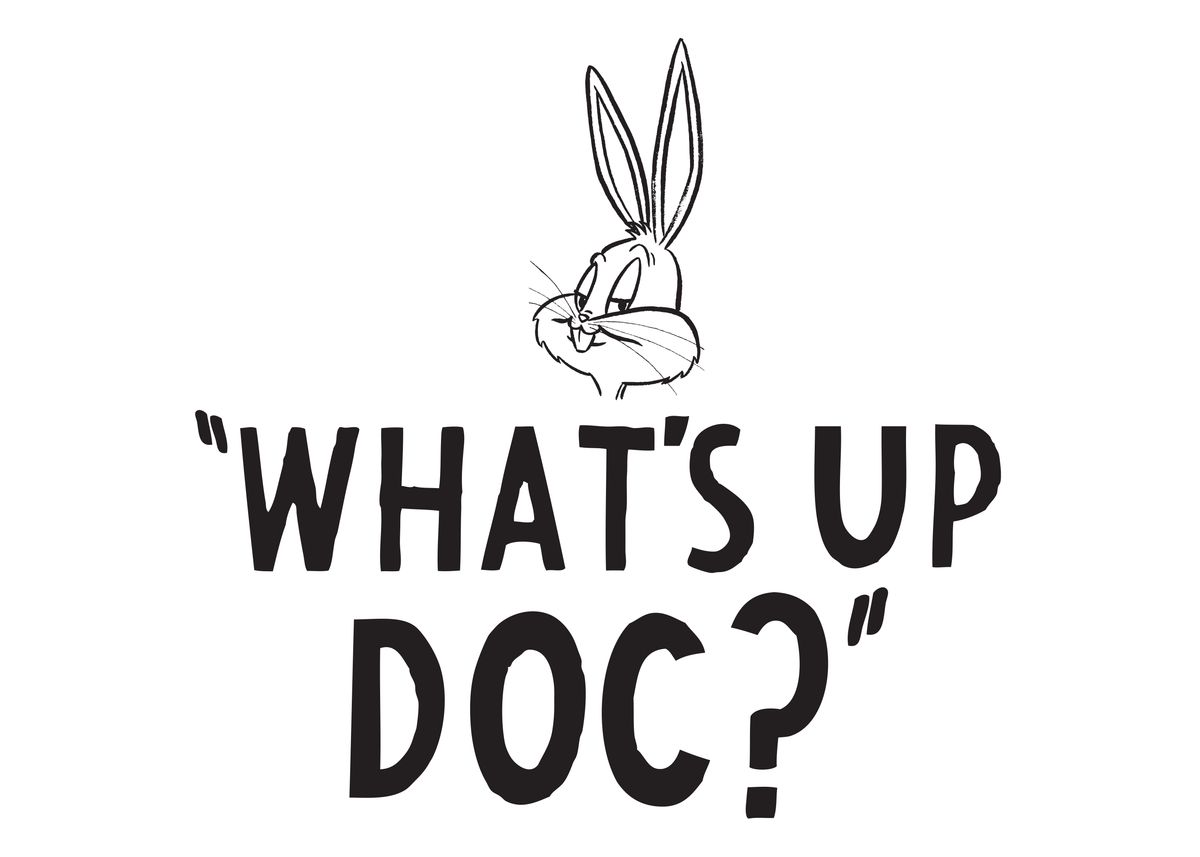 'What's Up Doc?' Poster, picture, metal print, paint by Looney Tunes ...