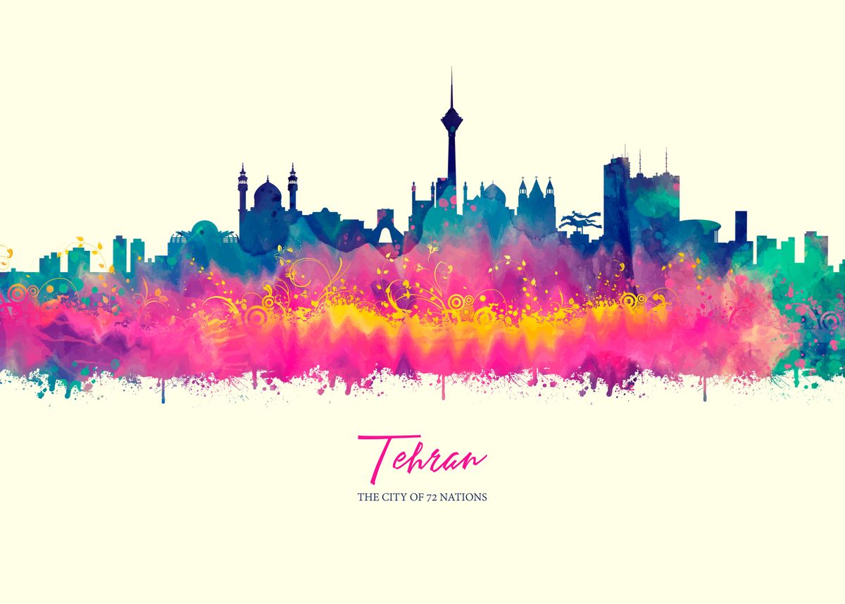 'Tehran THE CITY OF 72 NATI' Poster, picture, metal print, paint by ...