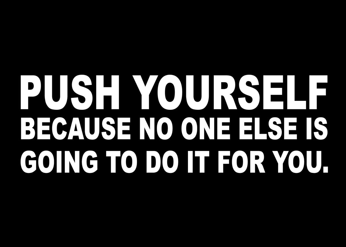 'Push Yourself' Poster, picture, metal print, paint by WallArt | Displate