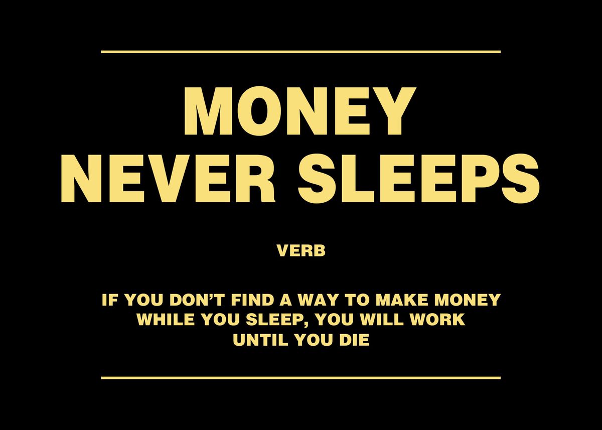 'money never sleeps' Poster, picture, metal print, paint by QTK Design ...