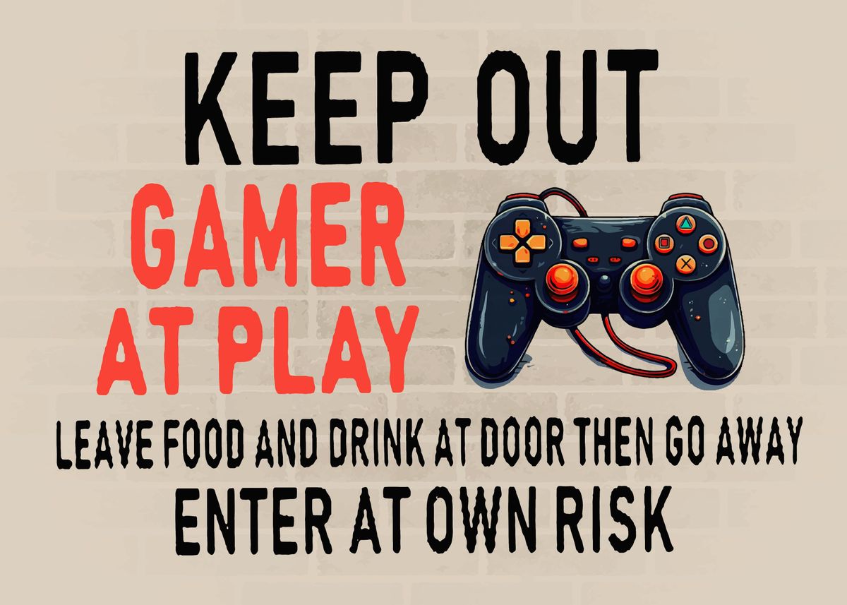 'Keep Out Gamer At Play' Poster, picture, metal print, paint by Loves ...