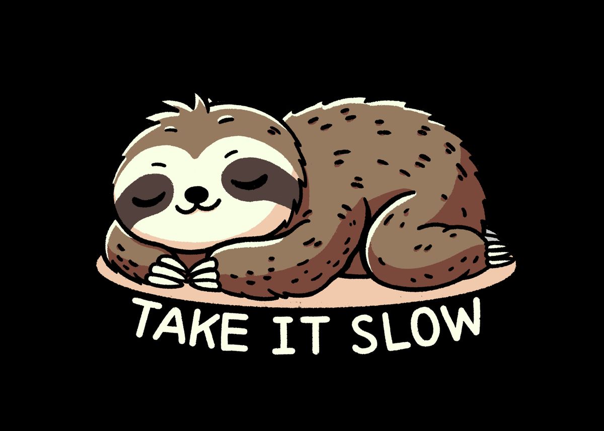 'Take it slow Sloth' Poster, picture, metal print, paint by Fanfreak ...