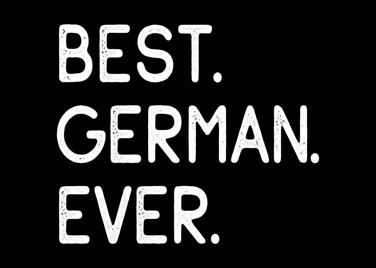 'Best German Ever' Poster, picture, metal print, paint by ninarts ...