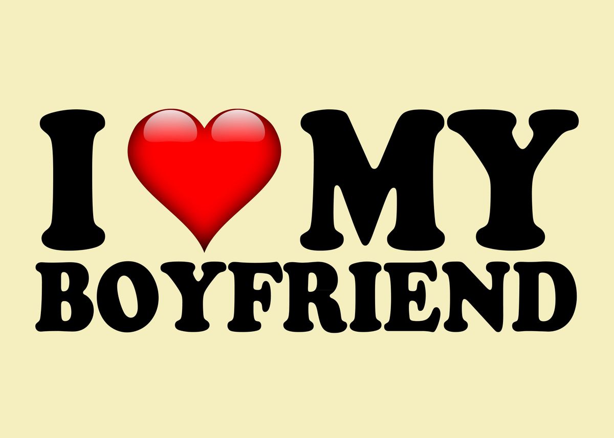 'i love my boyfriend' Poster, picture, metal print, paint by Yacoub Al ...