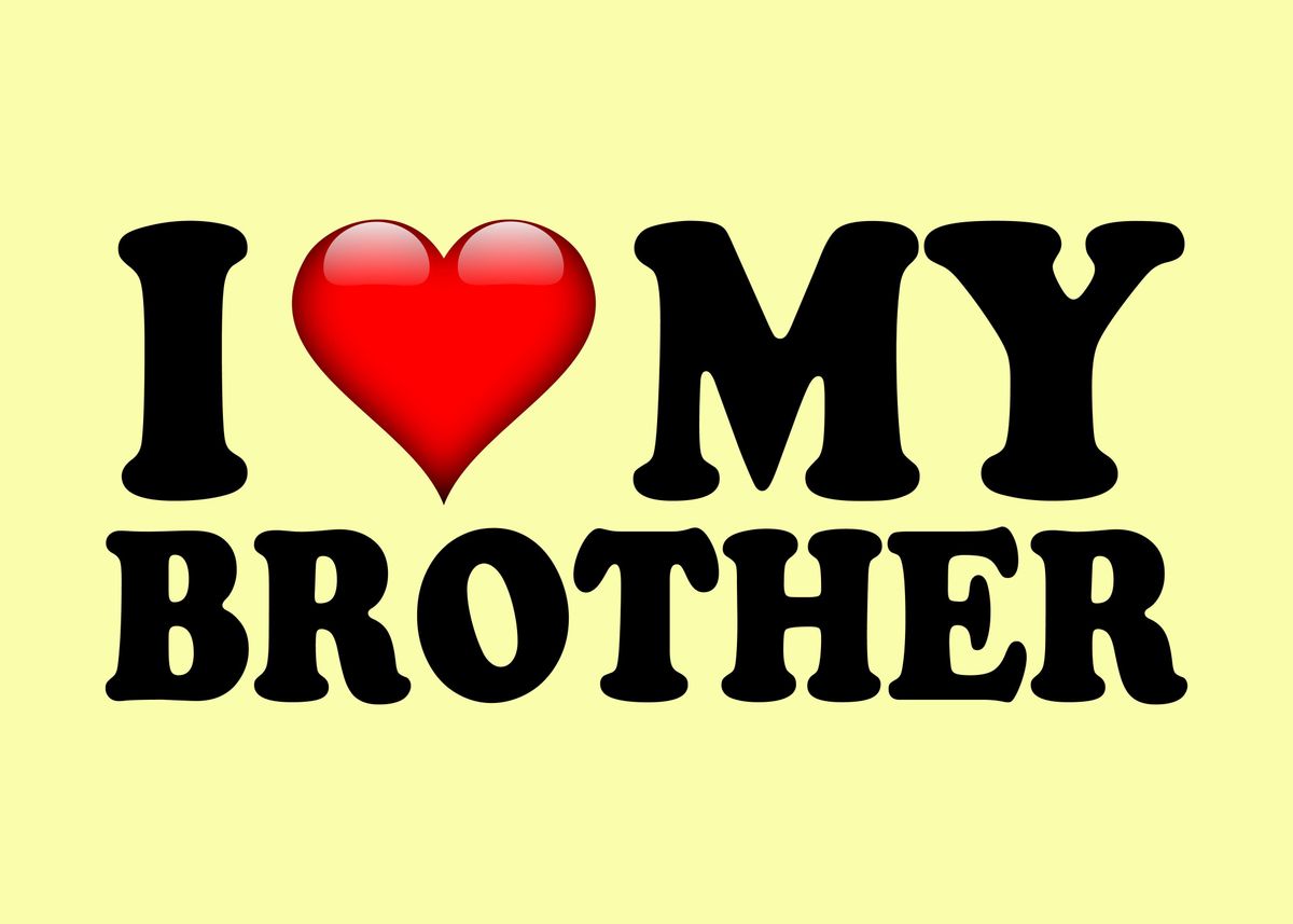 'i love my brother' Poster, picture, metal print, paint by Yacoub Al ...