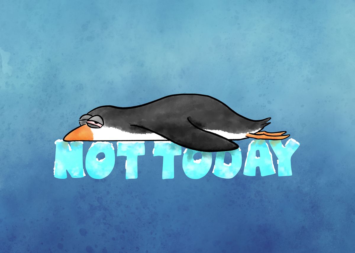'Not Today' Poster, picture, metal print, paint by SuRReal3D | Displate