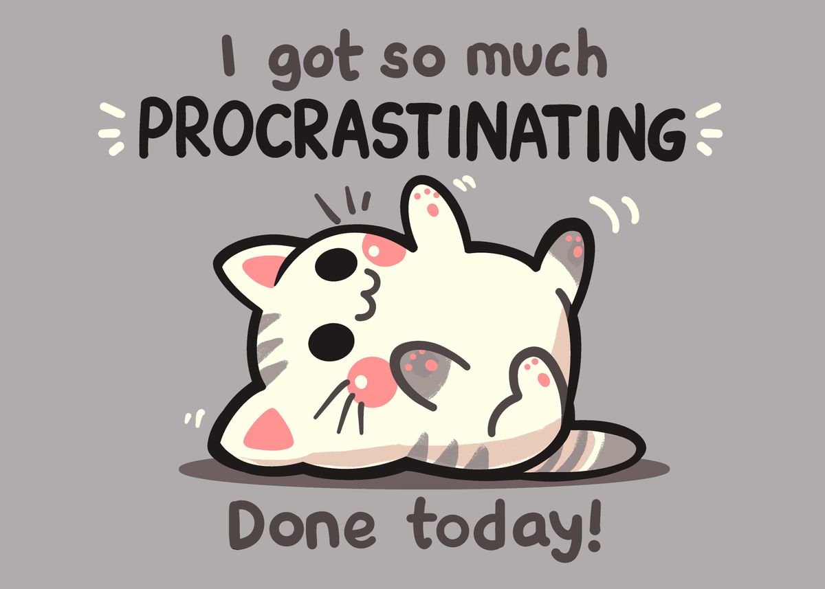 'Procrastinating Cat' Poster, picture, metal print, paint by Sarah ...