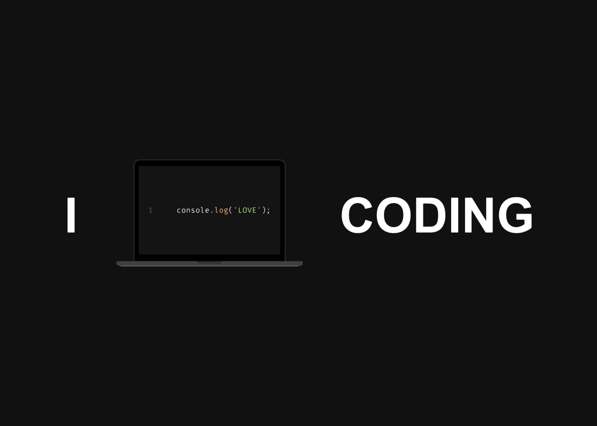 'I love coding' Poster, picture, metal print, paint by Kuro Naichi ...