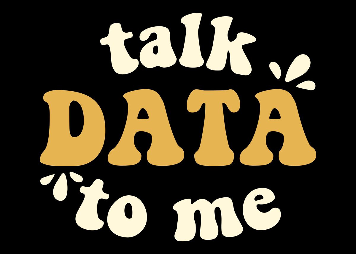 'Talk Data To Me Data Scien' Poster, picture, metal print, paint by ...