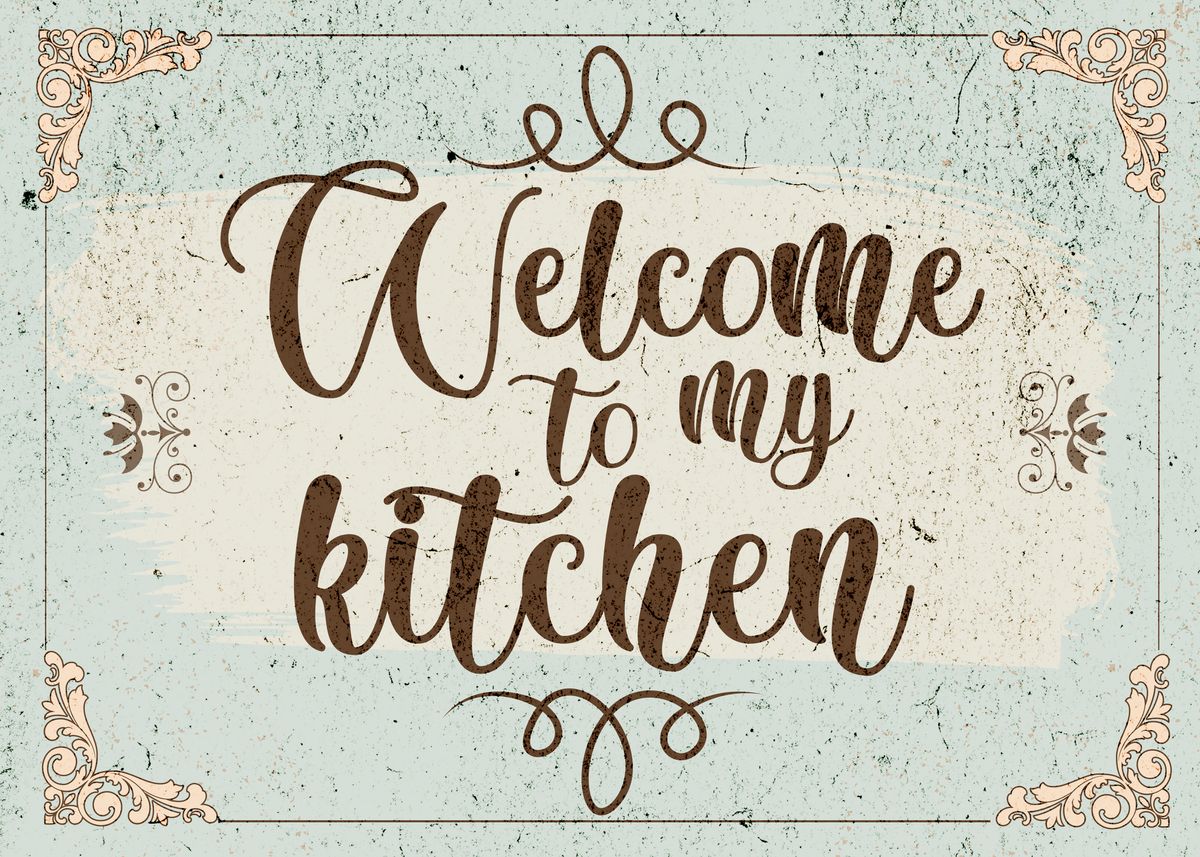 'Welcome to My Kitchen Sign' Poster, picture, metal print, paint by ...