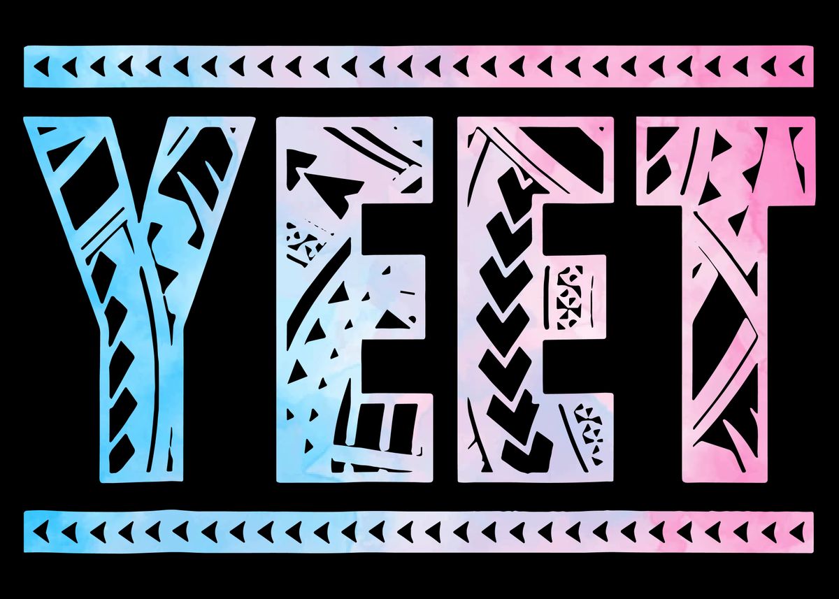 'Yeet Tribal Design' Poster, picture, metal print, paint by Bold Brush ...