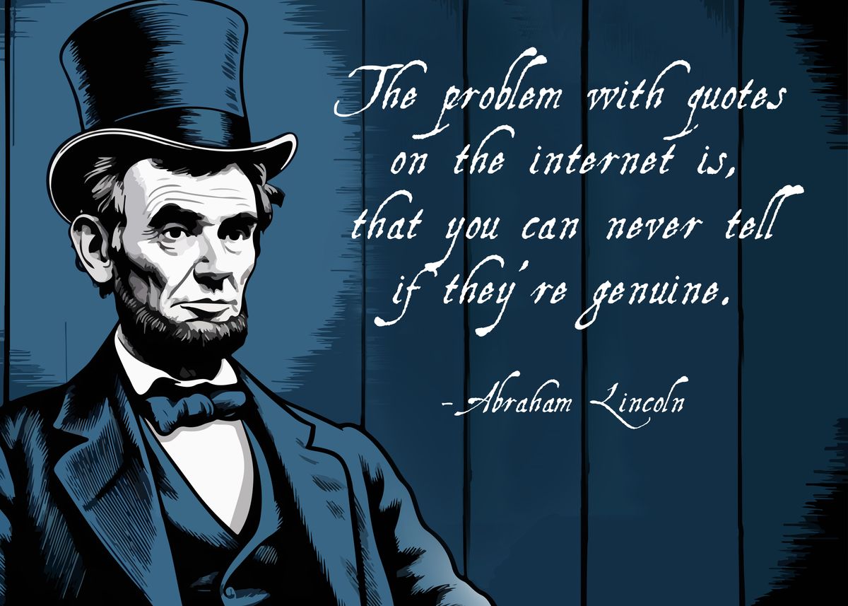 'Abraham Lincoln Quote Internet' Poster, picture, metal print, paint by ...