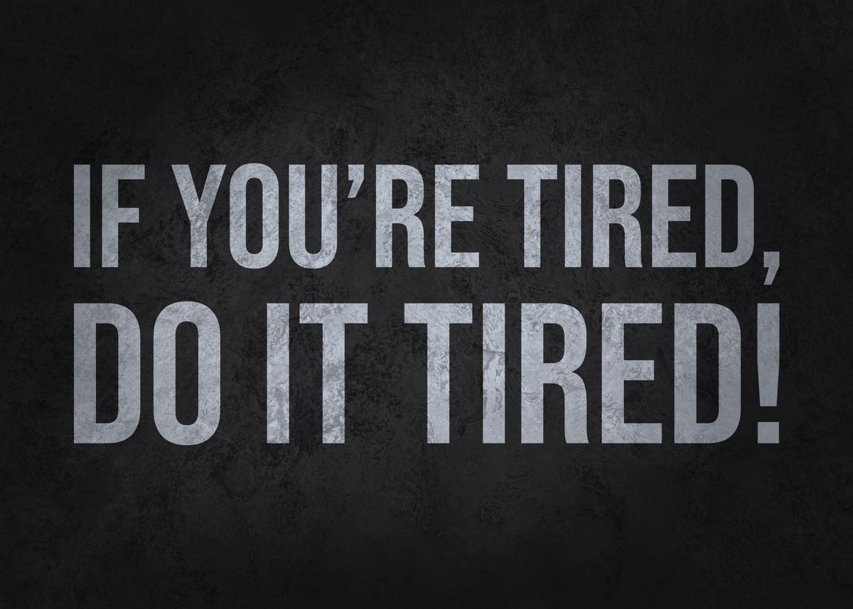 'Do It Tired - Success Motivational' Poster, picture, metal print ...