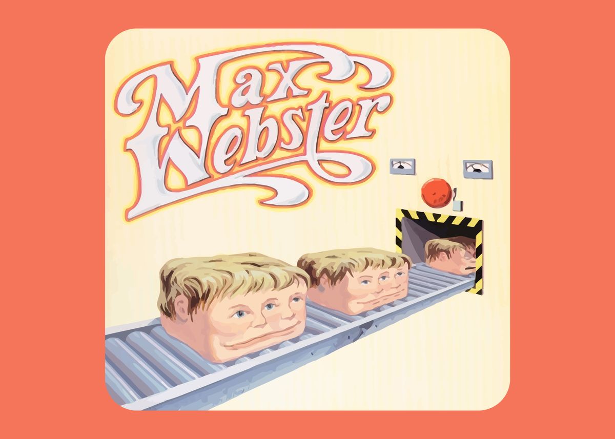 'Max Webster' Poster, picture, metal print, paint by Josefina Flanagan ...