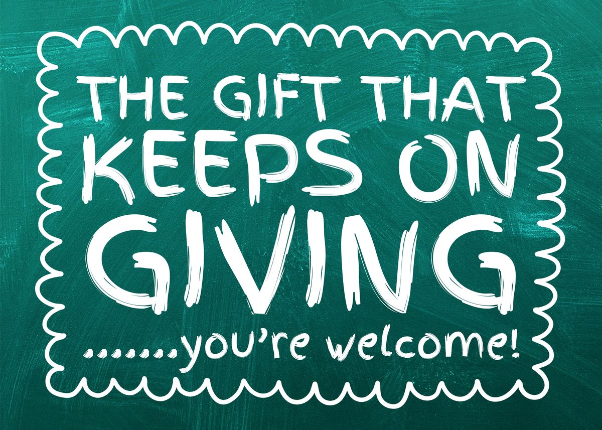 'The Gift That Keeps On Giving' Poster, picture, metal print, paint by ...