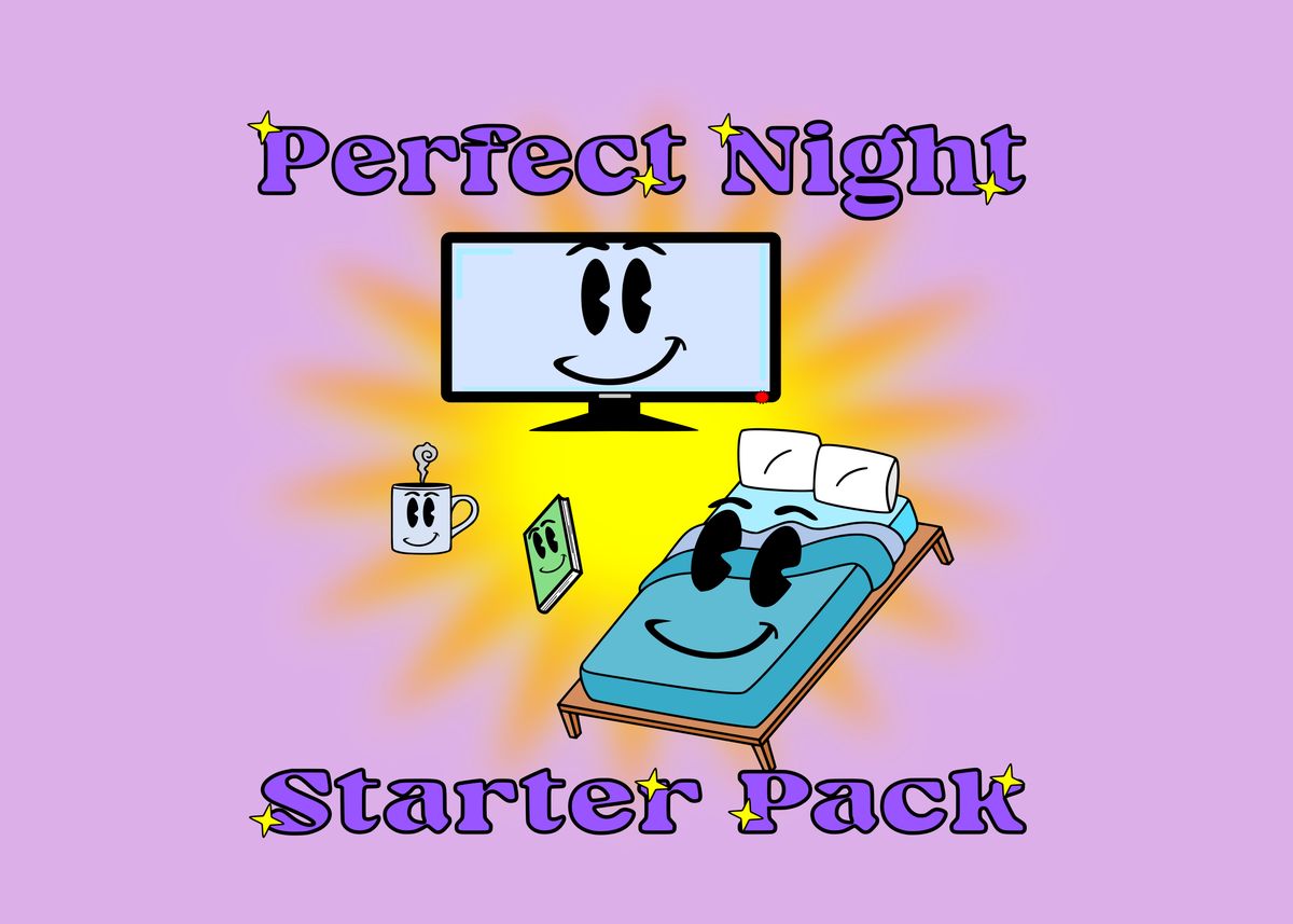 'Perfect Night Starter Pack' Poster, picture, metal print, paint by ...