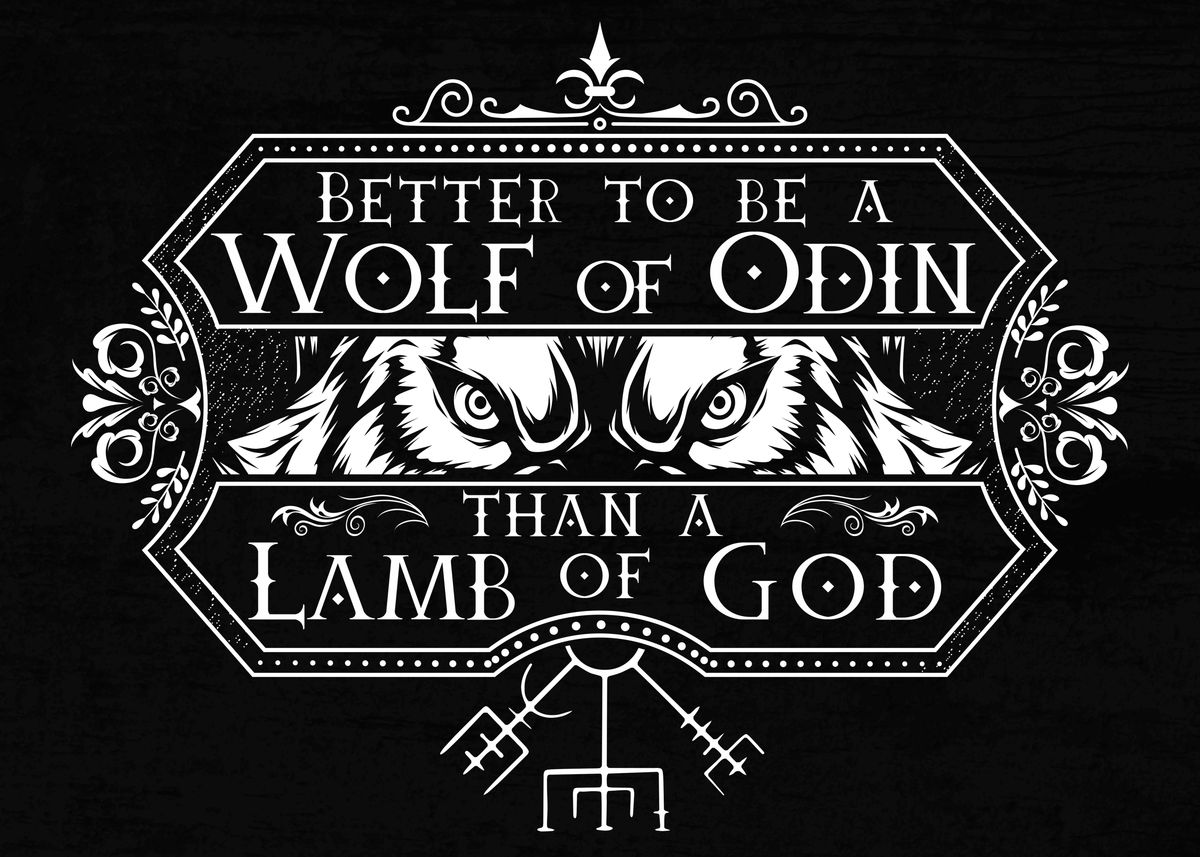 'Better to be a Wolf of Odin Quote' Poster, picture, metal print, paint ...