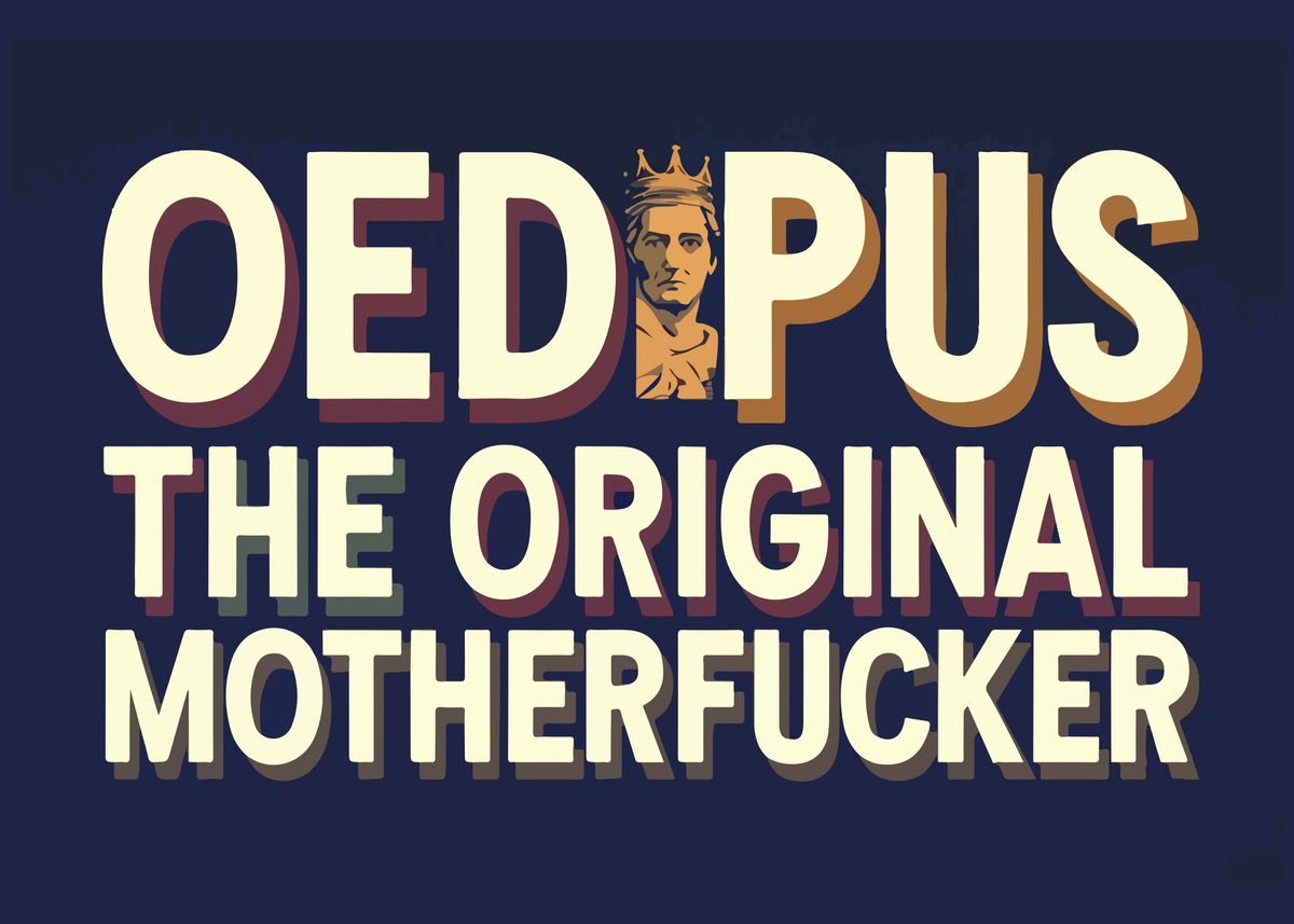 'Oedipus The Original' Poster, picture, metal print, paint by ...