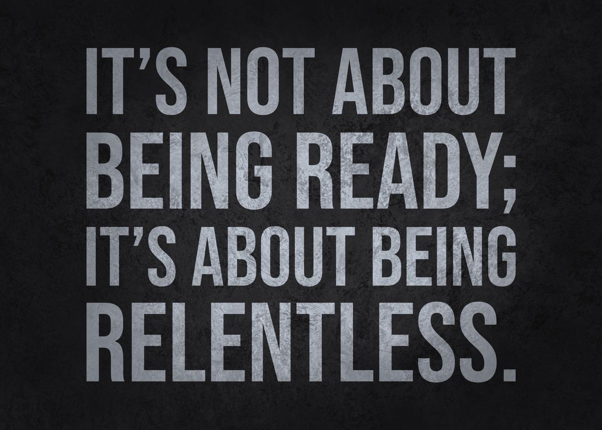 'Relentless Motivation Quote' Poster, picture, metal print, paint by ...