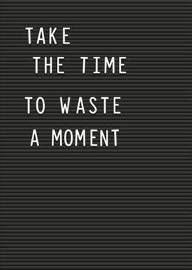 'Letterboard Take the time' Poster, picture, metal print, paint by ...