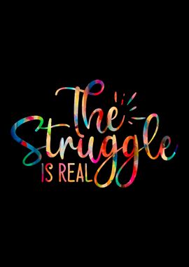 'The Struggle is Real' Poster, picture, metal print, paint by Artistic ...