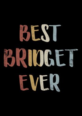 'Best Bridget Ever' Poster, picture, metal print, paint by royalsigns ...