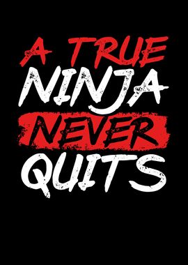 'A true ninja never quits' Poster, picture, metal print, paint by BeMi ...