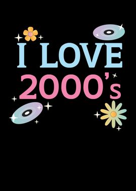 'I Love 2000s' Poster, picture, metal print, paint by NAO | Displate
