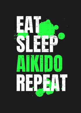 'EAT SLEEP AIKIDO REPEAT' Poster by PosterWorld | Displate