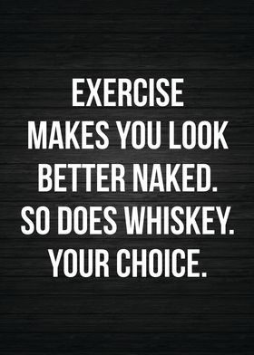 'Exercise vs Whiskey' Poster by chanmatthewchan | Displate