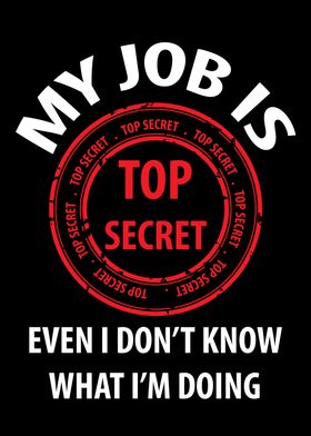 'Top Secret Job Gift Idea' Poster by Decoratier Qwerdenker | Displate