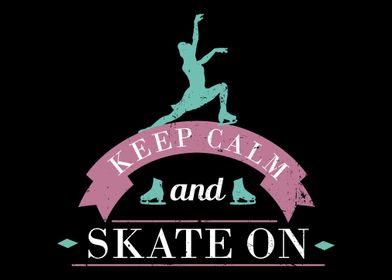 'Keep Calm And Skate On' Poster by CrazySquirrel | Displate