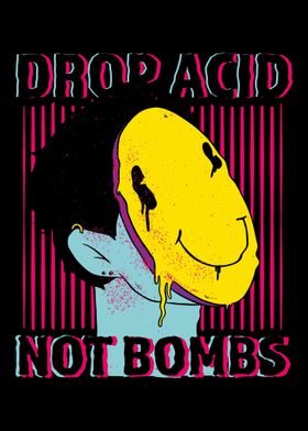 'Drop Acid Not Bombs' Poster by Michael | Displate
