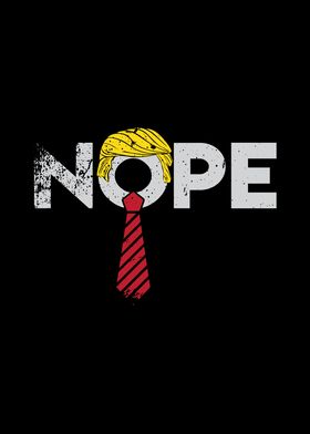 'Nope Trump' Poster by TheLoneAlchemist | Displate