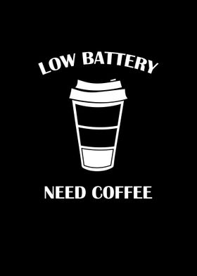'Low battery need coffee' Poster by bananadesign | Displate