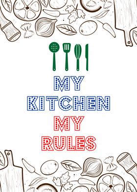 'My kitchen my rules' Poster by Bestselling Displate | Displate